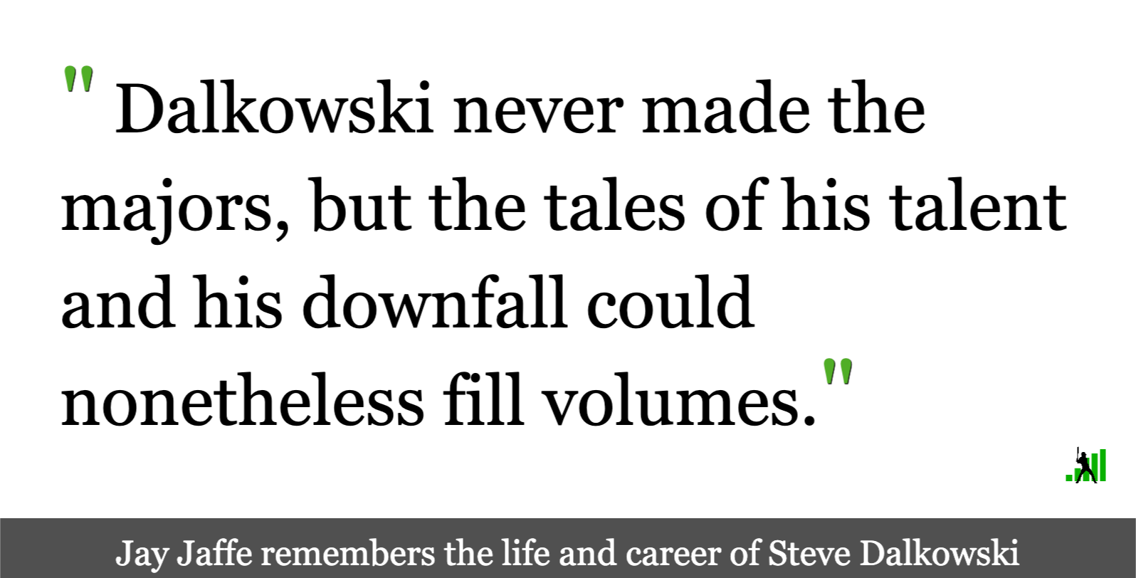 Remembering Steve Dalkowski, Perhaps the Fastest Pitcher Ever ...